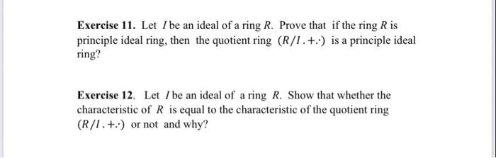 Solved Exercise 11. Let I be an ideal of a ring R. Prove | Chegg.com