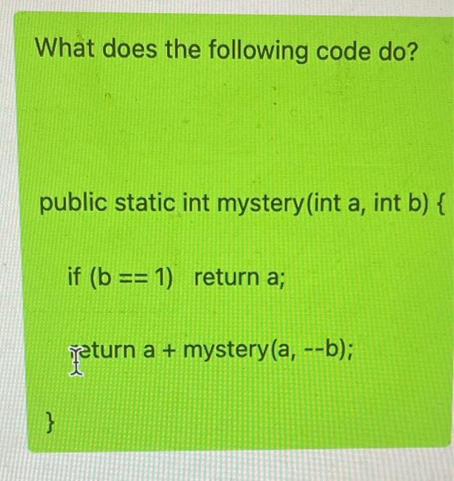 Solved What does the following code do? public static int | Chegg.com