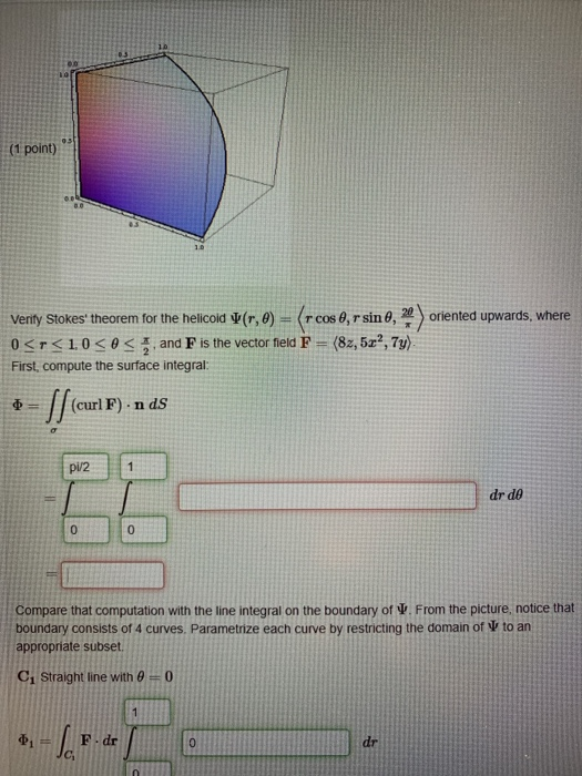 Solved 10 (1 point) 20 * Verity Stokes' theorem for the | Chegg.com