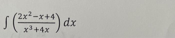 Solved ∫(x3+4x2x2−x+4)dx | Chegg.com