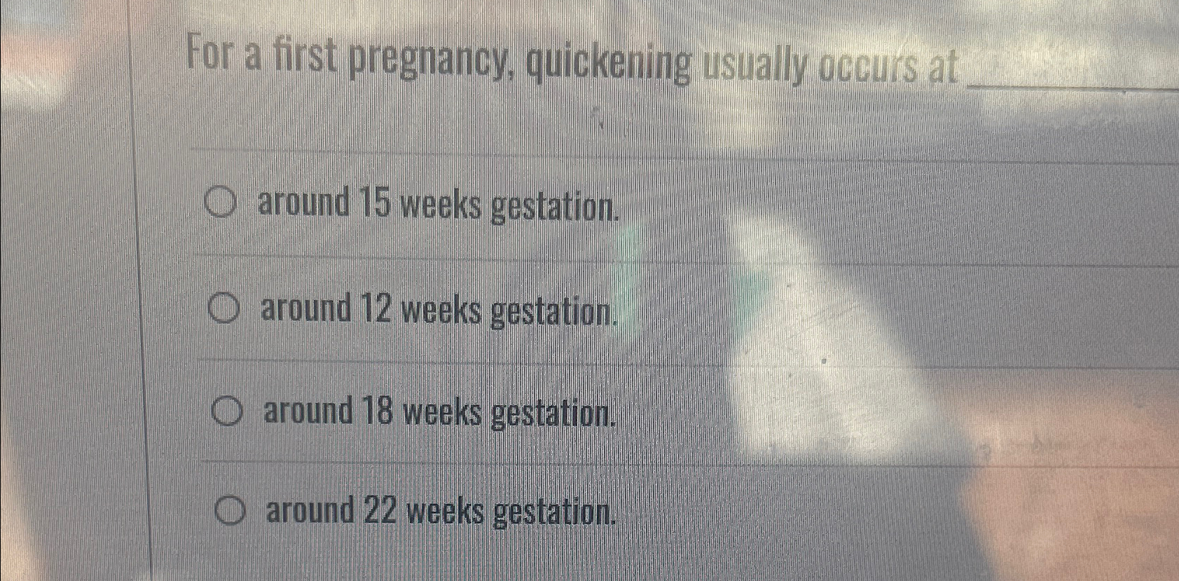 Solved For a first pregnancy, quickening usually occurs | Chegg.com
