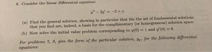 Solved 6. Consider the linear differential equation: y" - 2y | Chegg.com