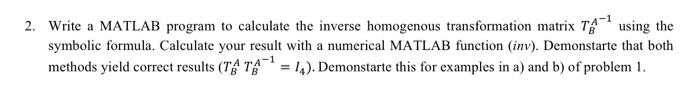 Solved 2. Write a MATLAB program to calculate the inverse | Chegg.com