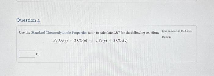 Solved Question 4 Use the Standard Thermodynamic Properties | Chegg.com