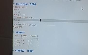 Solved 4 ﻿ORIGINAL CODE1- ﻿BEGIN_SRC Cint xx=42Int y=31;swap | Chegg.com