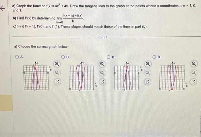 Solved a) Graph the function f(x)=4x2+4x. Draw the tangent | Chegg.com
