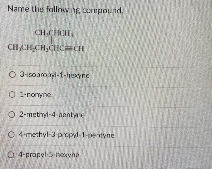 Solved Name the following compound. CH2CH2CH; CH,CH,CCH,CH, | Chegg.com