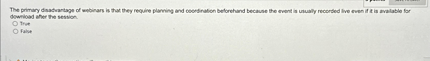 Solved The primary disadvantage of webinars is that they | Chegg.com