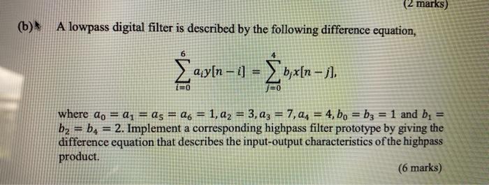 Solved (2 marks) (b) A lowpass digital filter is described | Chegg.com