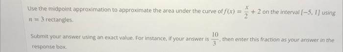 [Solved]: Use the midpoint approximation to approximate the