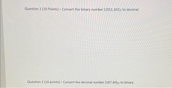 Solved Question 1 (10 Points) - Convert the binary number | Chegg.com