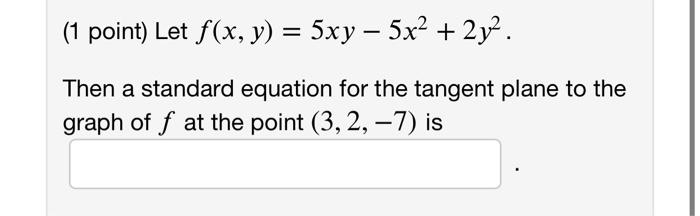 Solved 1 Point Let F X Y 5xy−5x2 2y2 Then A Standard