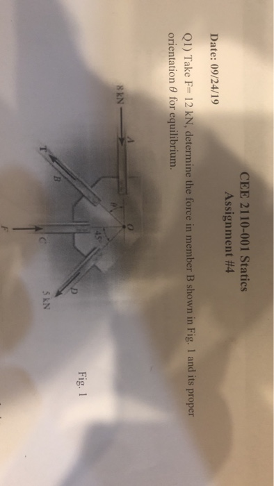 Solved CEE 2110-001 Statics Assignment #4 Date: 09/24/19 Q1) | Chegg.com Solved CEE 2110-001 Statics Assignment #4 Date: 09/24/19 Q1) | Chegg.com