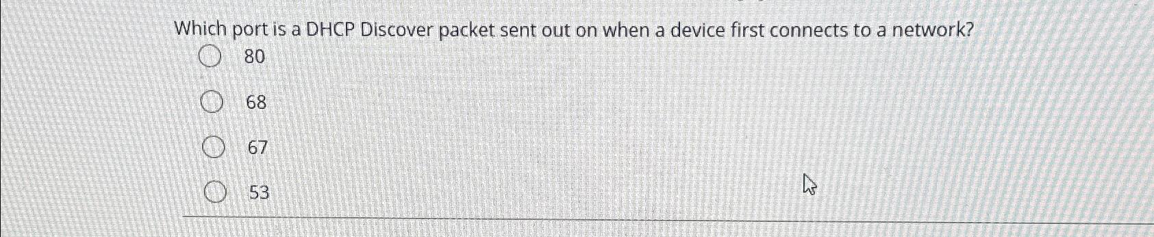 Solved Which port is a DHCP Discover packet sent out on when | Chegg.com