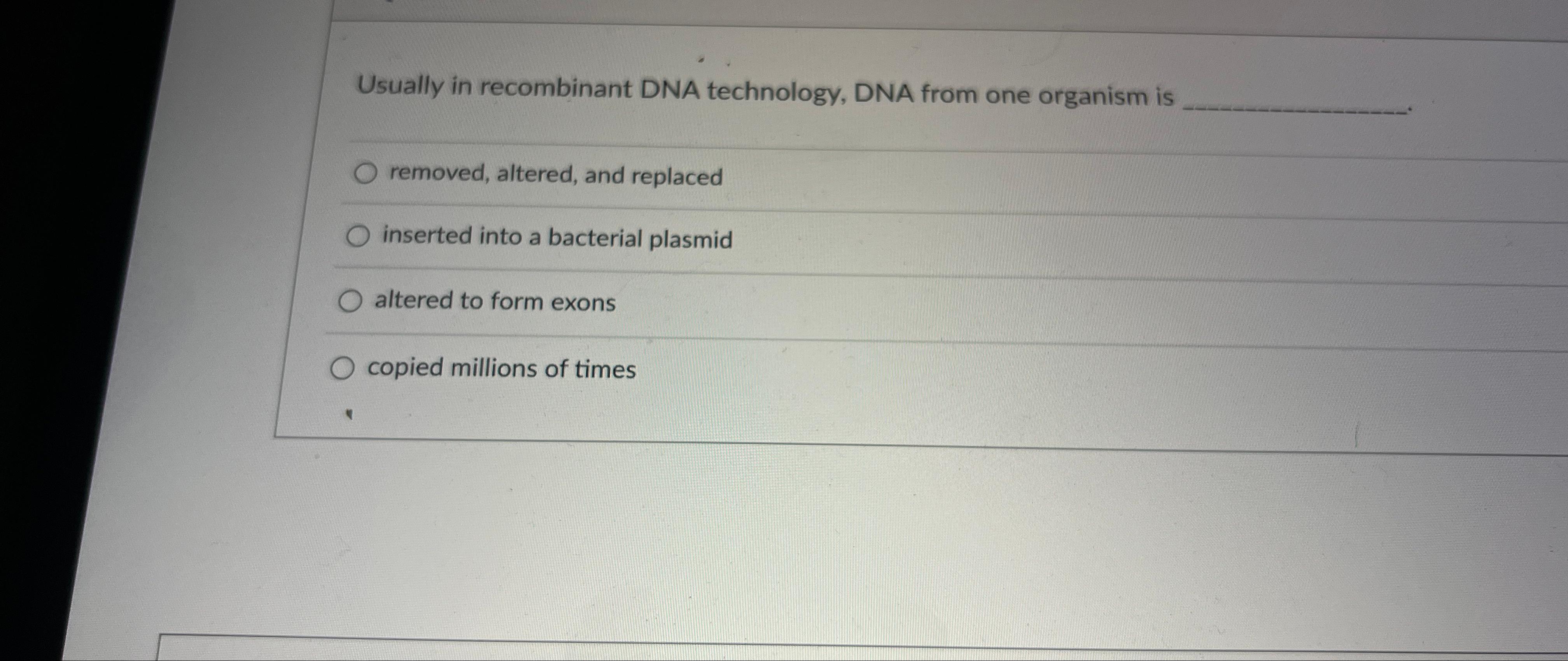 Solved Usually in recombinant DNA technology, DNA from one | Chegg.com
