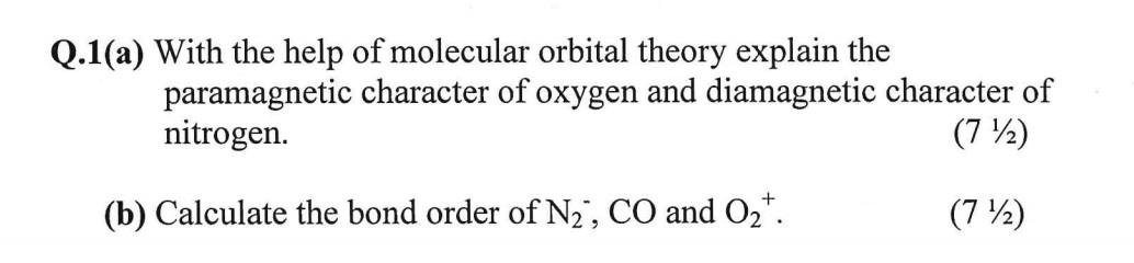 Solved Q.1(a) With the help of molecular orbital theory | Chegg.com