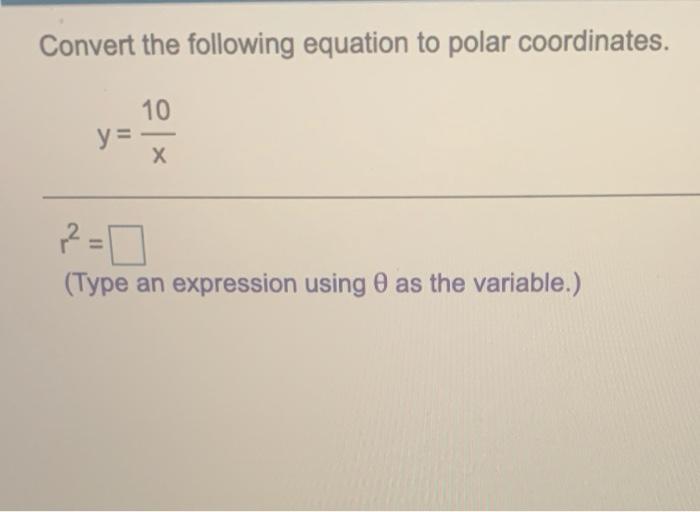 Solved Convert the following equation to polar coordinates. | Chegg.com