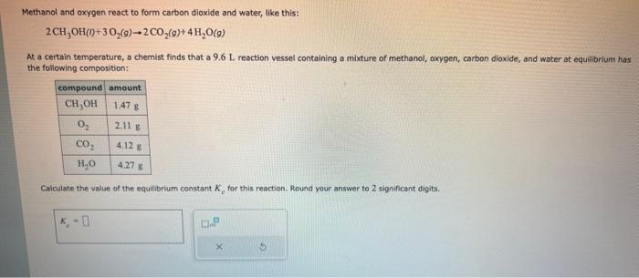 Solved Methanol and oxygen react to form carbon dioxide and | Chegg.com