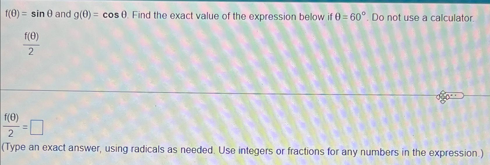 Solved f(\theta )=sin\theta and g(\theta )=cos\theta . Find | Chegg.com