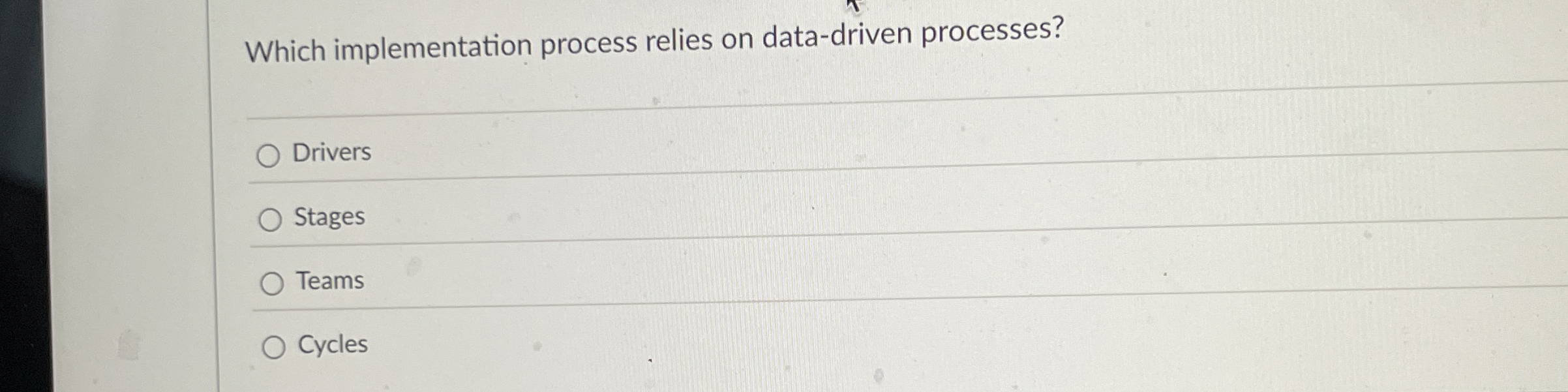 Solved Which implementation process relies on data-driven | Chegg.com