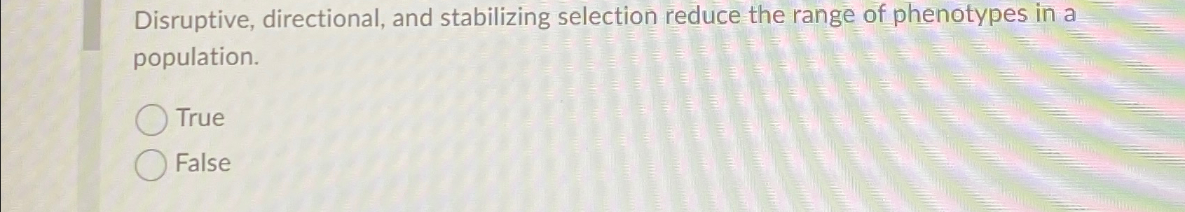 Solved Disruptive, directional, and stabilizing selection | Chegg.com