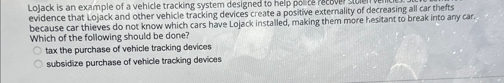 Solved LoJack is an example of a vehicle tracking system | Chegg.com