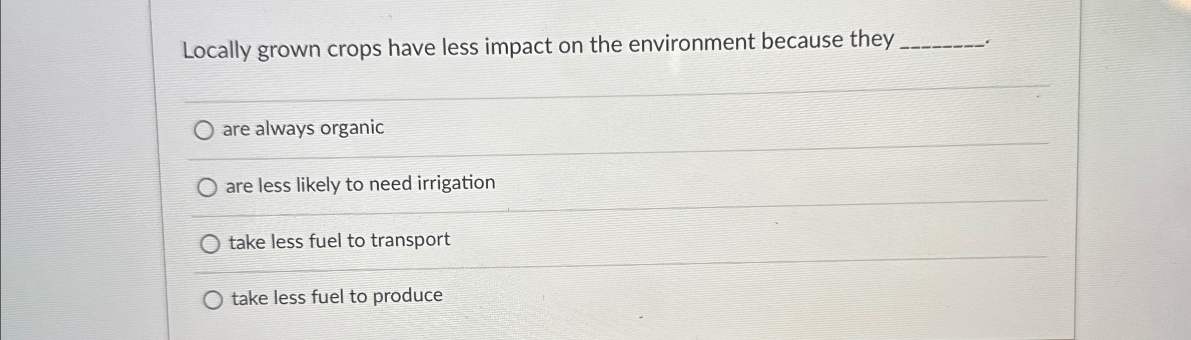 Solved Locally grown crops have less impact on the | Chegg.com
