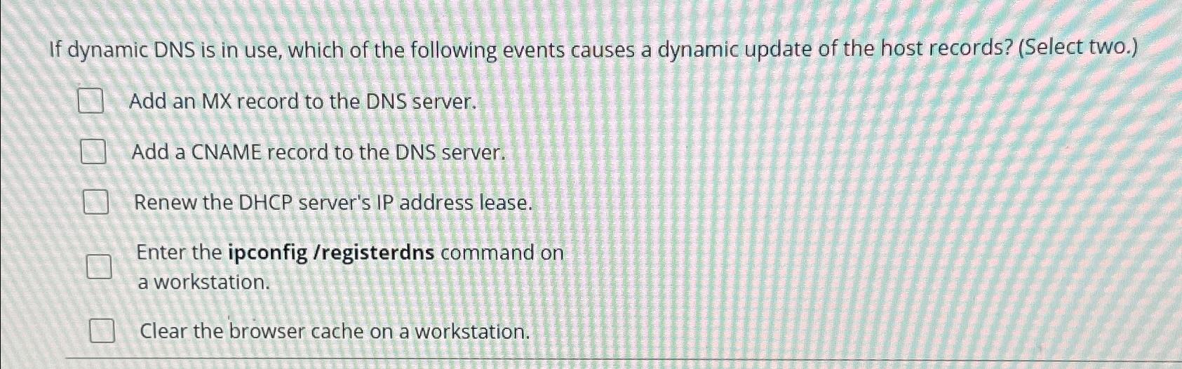 Solved If dynamic DNS is in use, which of the following | Chegg.com