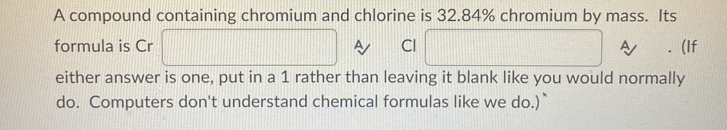 Solved A compound containing chromium and chlorine is 32.84% | Chegg.com