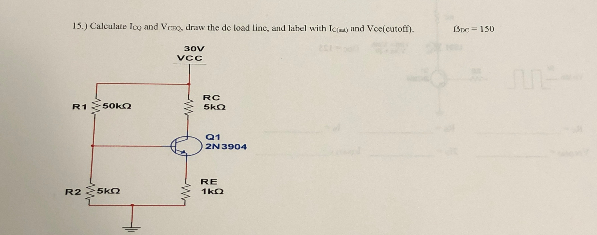 Solved 15.) ﻿Calculate ICQ ﻿and VCEQ, ﻿draw the dc load | Chegg.com