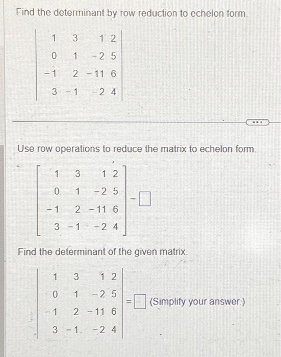 Find the determinant by row reduction to echelon | Chegg.com