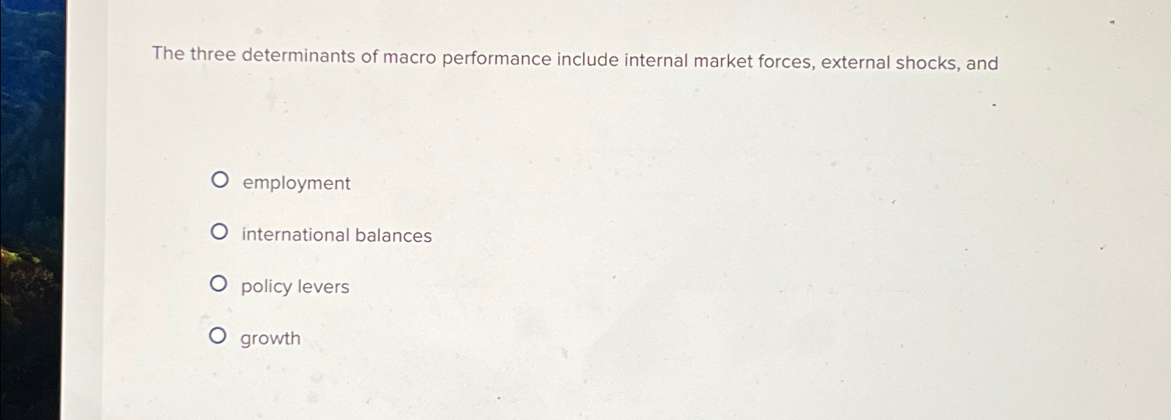 Solved The Three Determinants Of Macro Performance Include