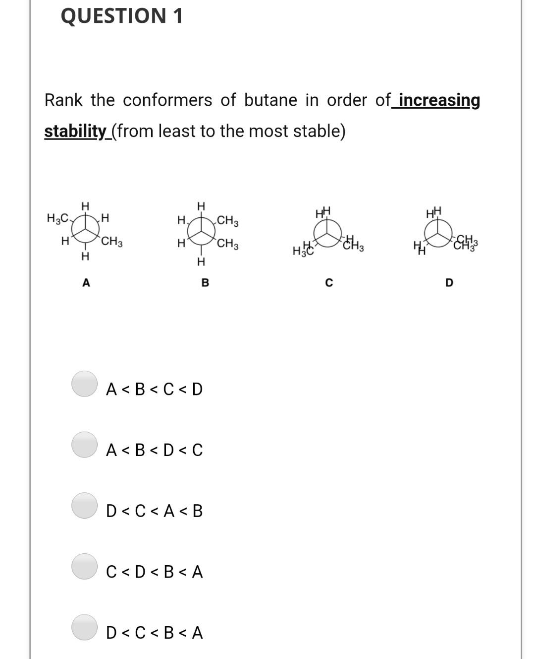 Solved QUESTION 1 Rank the conformers of butane in order of | Chegg.com
