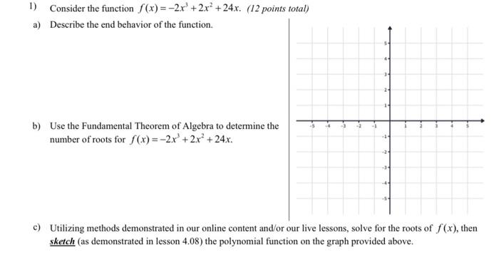 Solved 1) Consider the function f(x)=−2x3+2x2+24x. (12 | Chegg.com