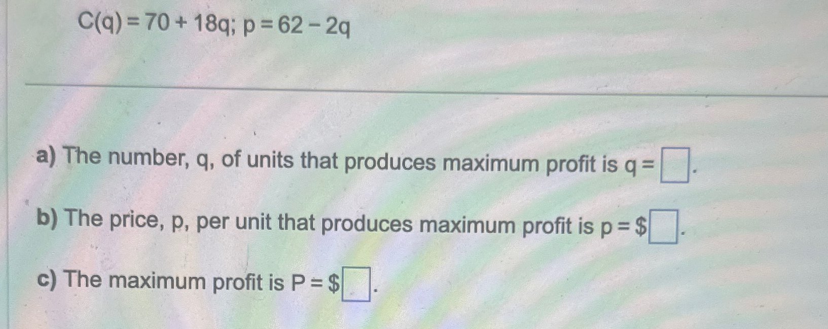 Solved C(q)=70+18q;p=62-2qa) ﻿The number, q, ﻿of units that | Chegg.com