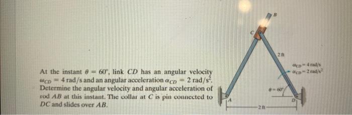 Solved At the instant θ=60∘, link CD has an angular velocity | Chegg.com