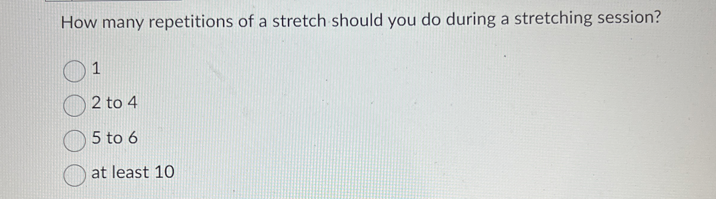 Solved How many repetitions of a stretch should you do | Chegg.com