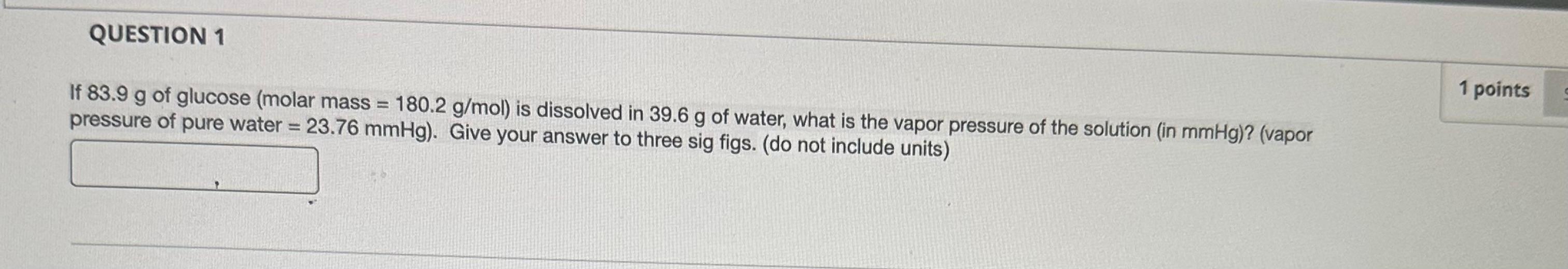 Solved QUESTION 1If 83.9g ﻿of glucose (molar mass | Chegg.com