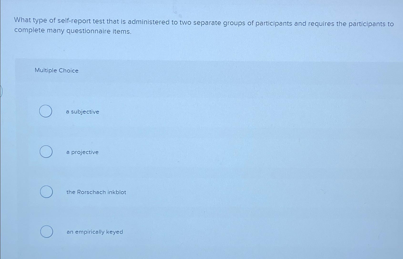 Solved What type of self-report test that is administered to | Chegg.com