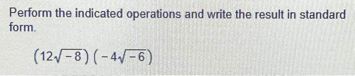 Solved Perform The Indicated Operations And Write The Result