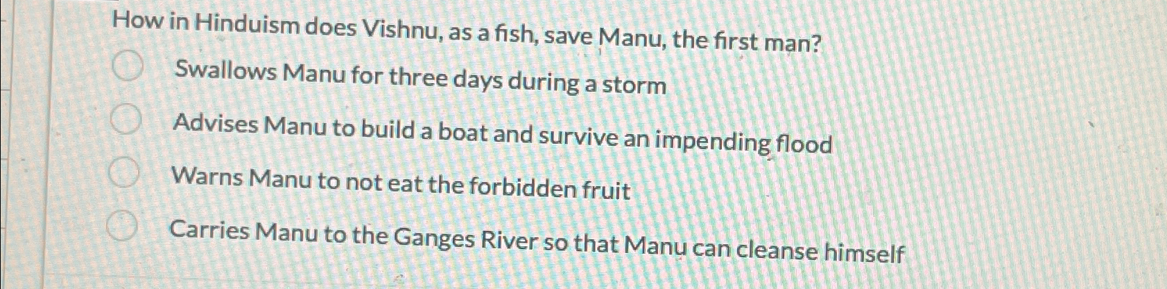 Solved How in Hinduism does Vishnu, as a fish, save Manu, | Chegg.com