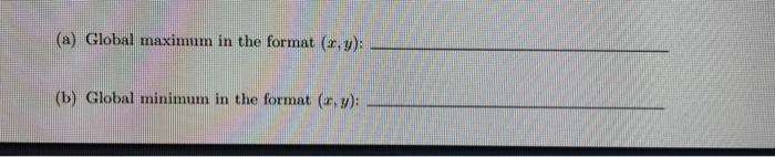 Solved 3. (10 points) Find the global minima/maxima (also | Chegg.com