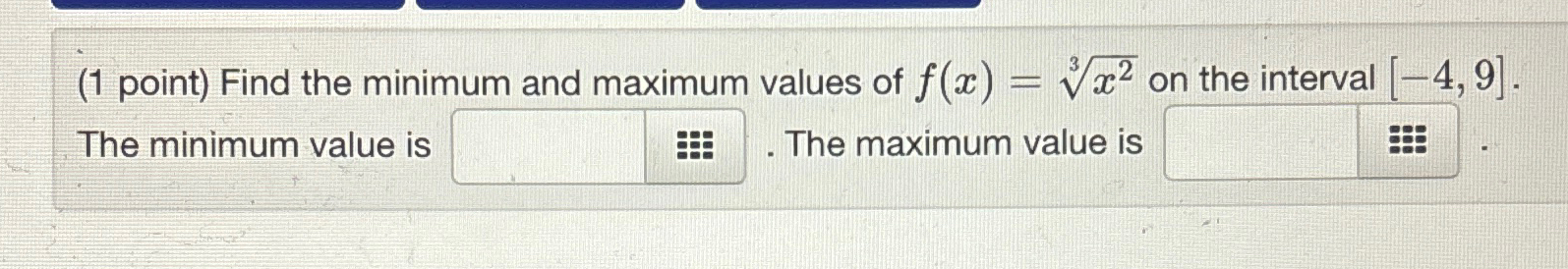 Solved (1 ﻿point) ﻿Find the minimum and maximum values of | Chegg.com