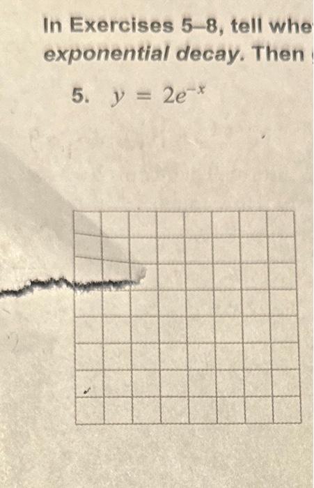 Solved In Exercises 5-8, tell whe exponential decay. Then 5. | Chegg.com