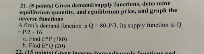 Solved 21. (8 points) Given demand/supply functions, | Chegg.com