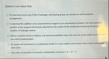 Solved Zaitsev's rule states that:E2 ﻿reactions occur only | Chegg.com