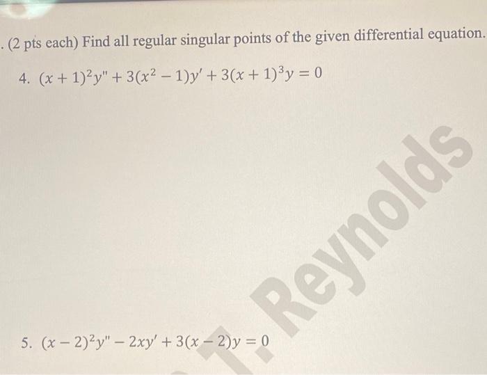 Solved ( 2 pts each) Find all regular singular points of the | Chegg.com