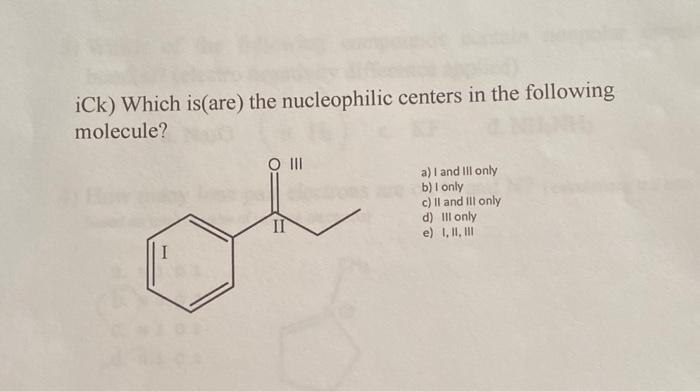 Solved iCk) Which is(are) the nucleophilic centers in the | Chegg.com