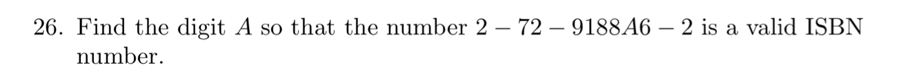 Solved Find the digit A ﻿so that the number 2-72-9188A6-2 | Chegg.com