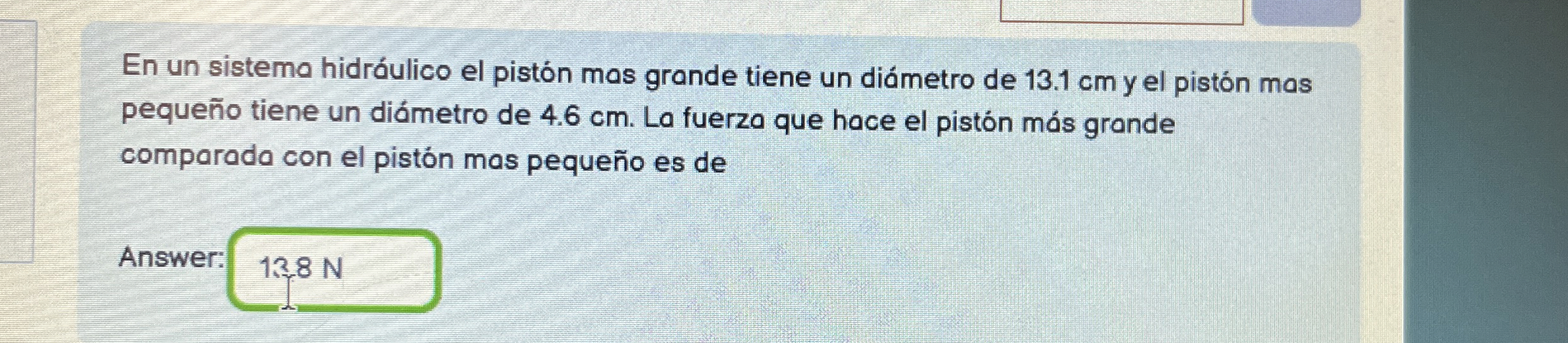 Solved En un sistema hidráulico el pistón mas grande tiene | Chegg.com